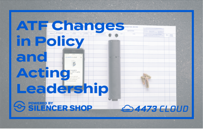 ATF Changes in Policy and Acting Leadership - 4473 Cloud
